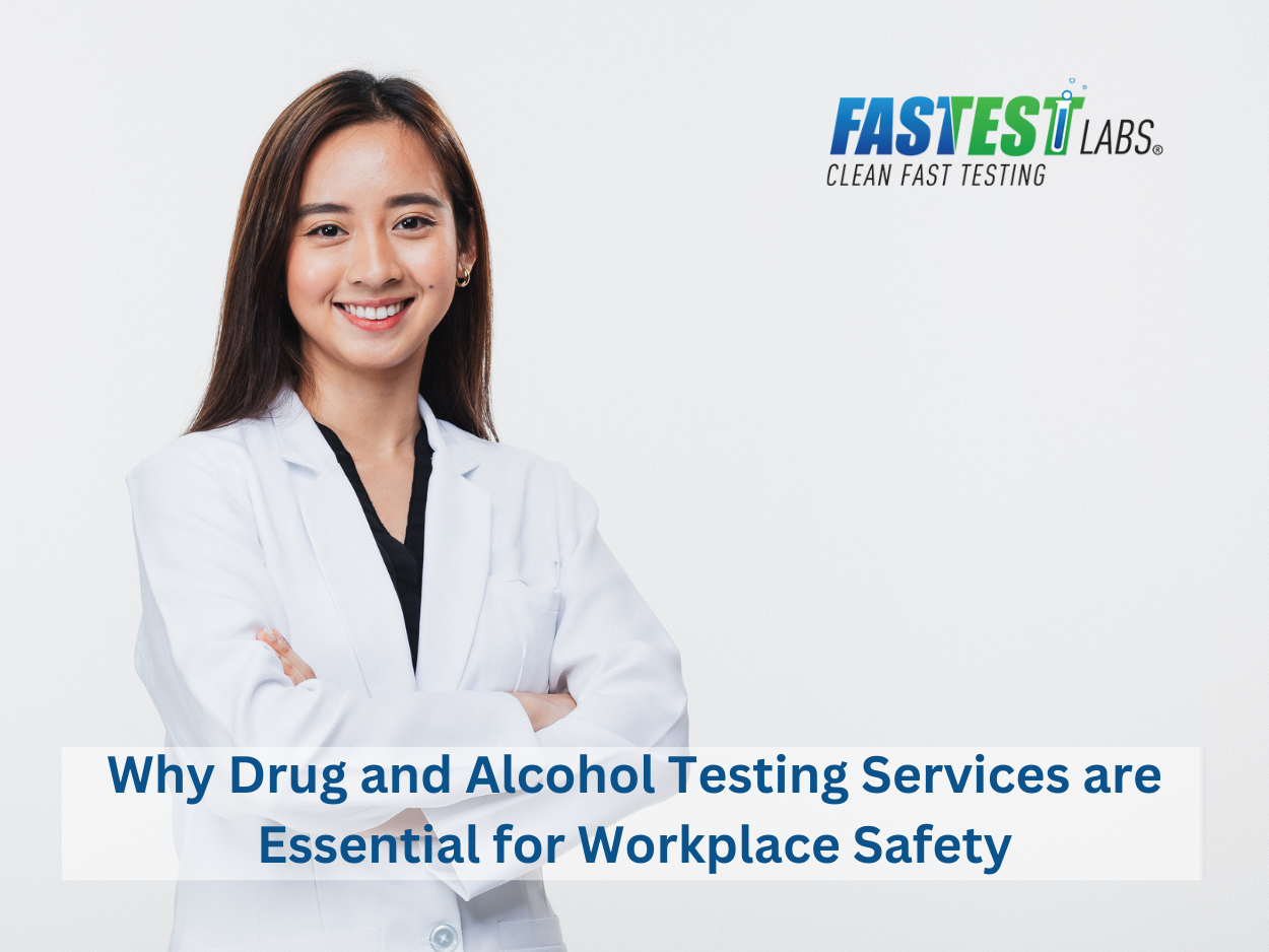 Why Drug and Alcohol Testing Services are Essential for Workplace Safety